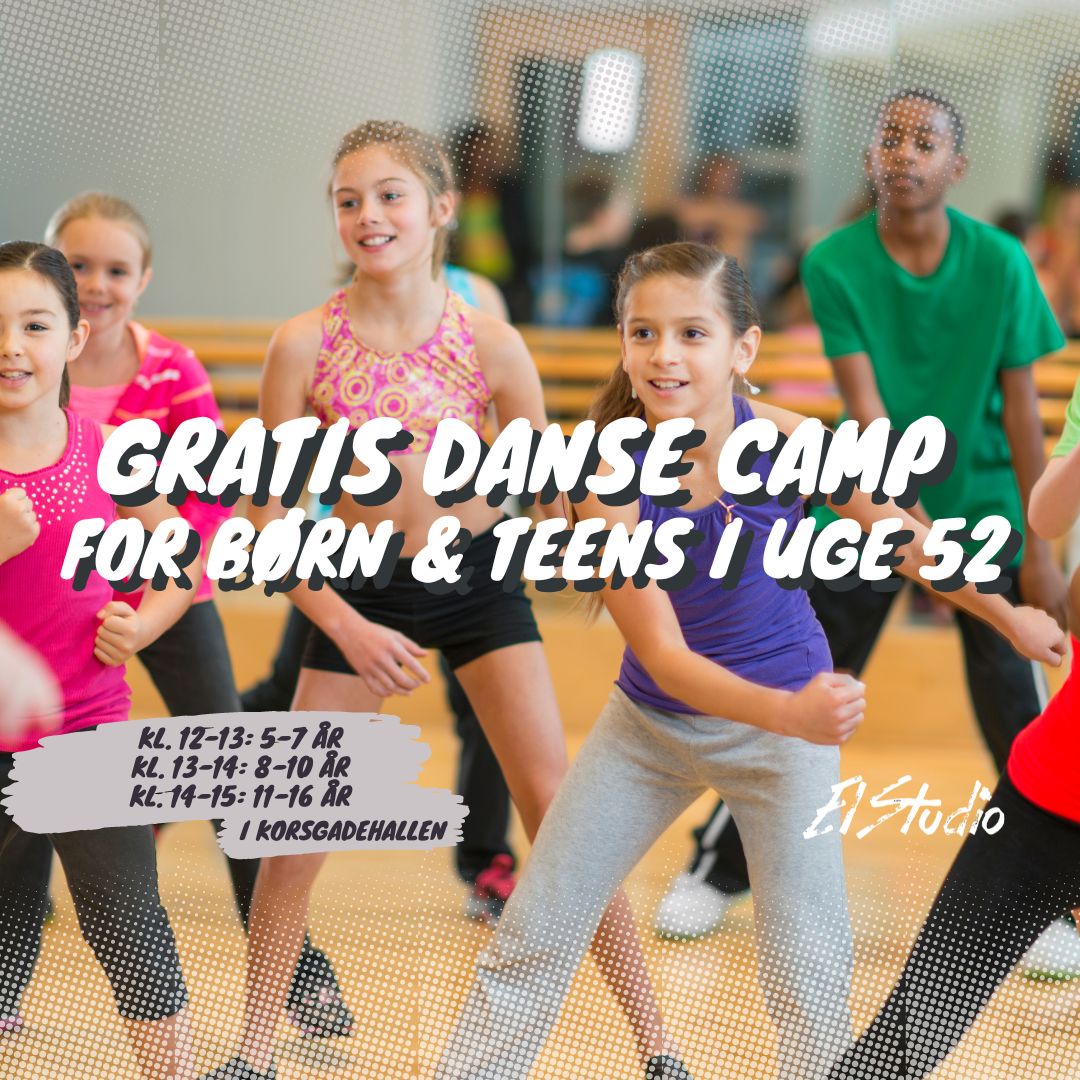 GRATIS Danse Ferie Camp for Børn og Teens i Uge 52 | ElStudio.dk
